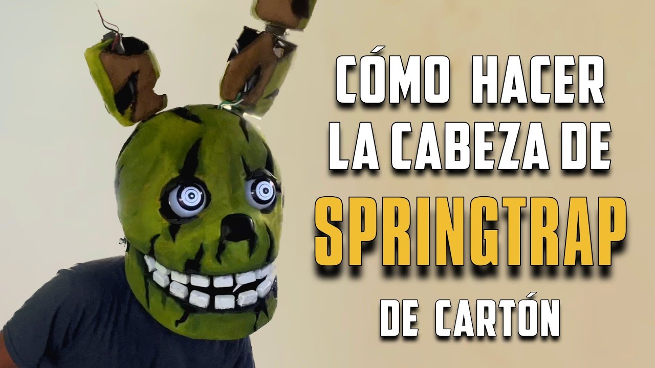 Cómo Hacer la MÁSCARA de SPRINGTRAP de Cartón - DIY - Five Nights at ...
