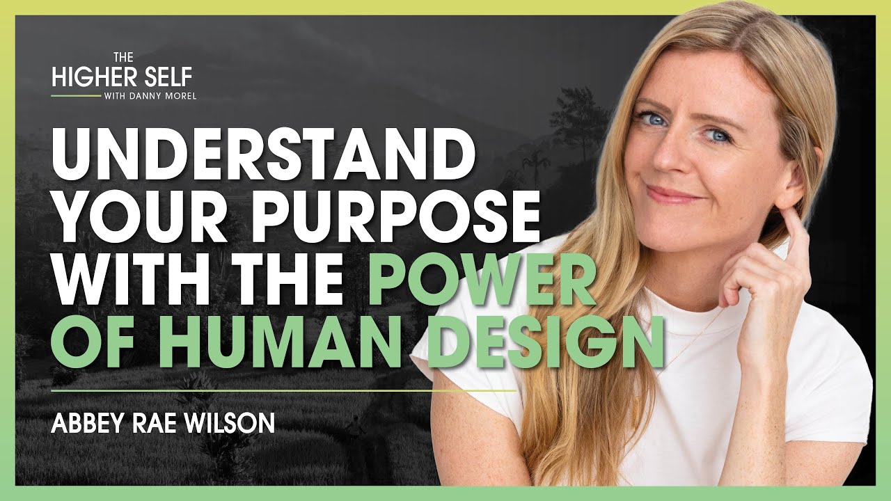 Understand Your Purpose With the Power of Human Design | Abbey Rae ...