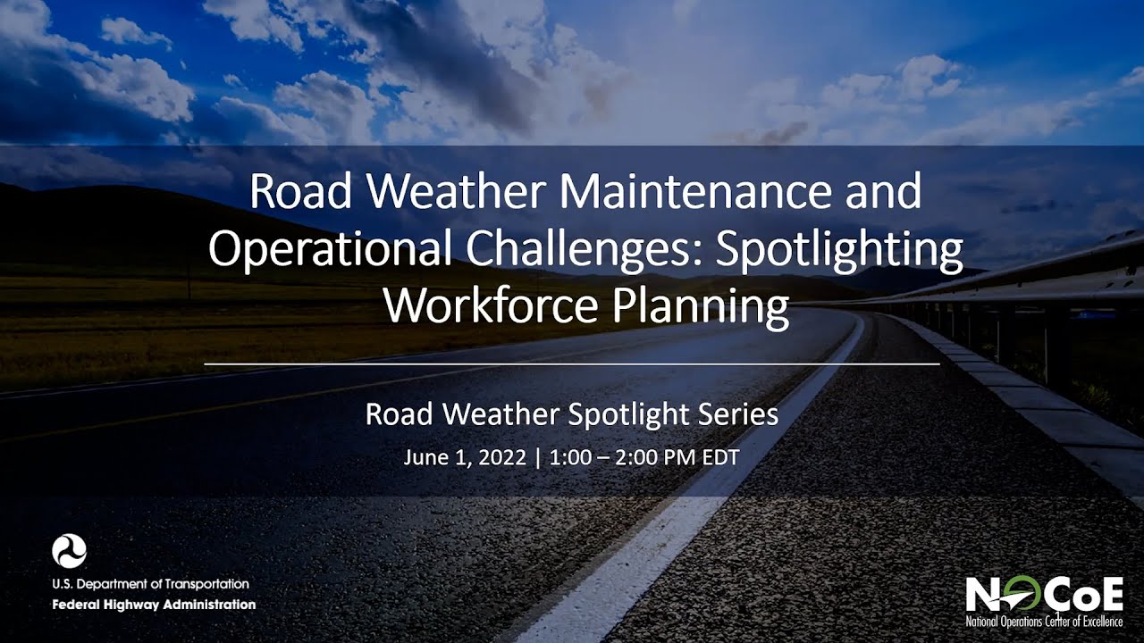 Road Weather Spotlight Workforce Planning - Full Webinar - YouTube
