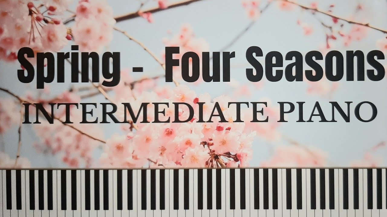 Spring - From Vivaldi's 'Four Seasons' - Intermediate piano - Sheet ...