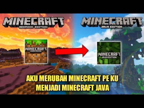 AKU MERUBAH MINECRAFT PE KU MENJADI MINECRAFT JAVA - YouTube