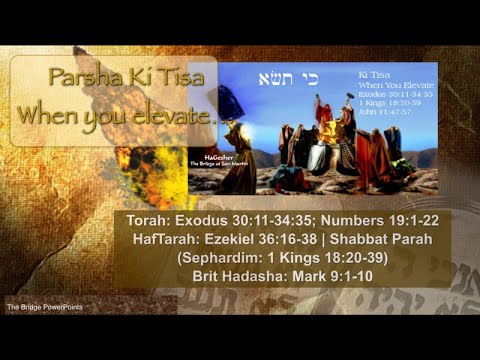 Ki Tisa - Lift Up The Head| The Bridge at San Martin Shabbat Service ...