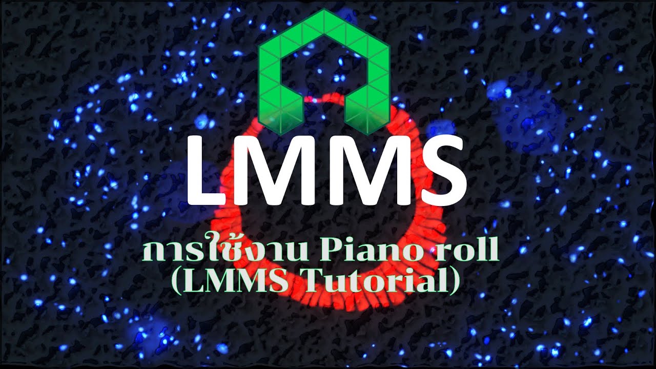 LMMS Tutorial การใช้งาน Piano roll โปรแกรมทำเพลง LMMS EP5 - YouTube