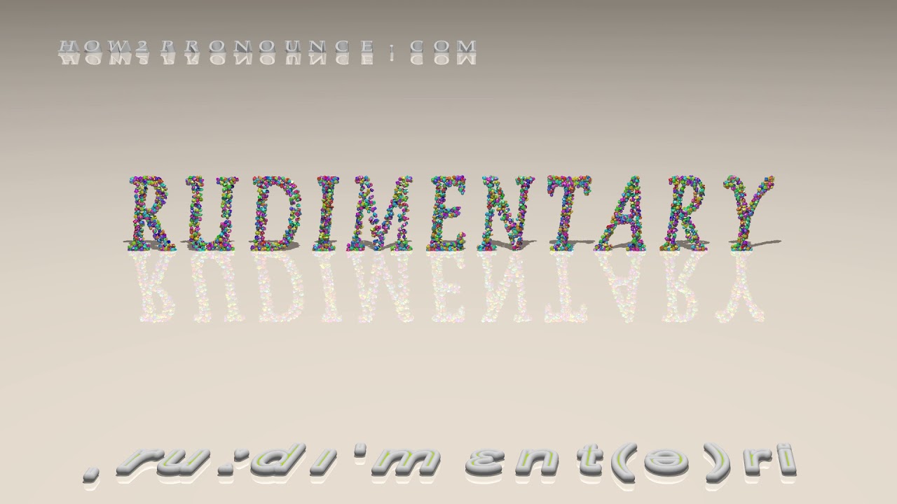 rudimentary - pronunciation + Examples in sentences and phrases - YouTube