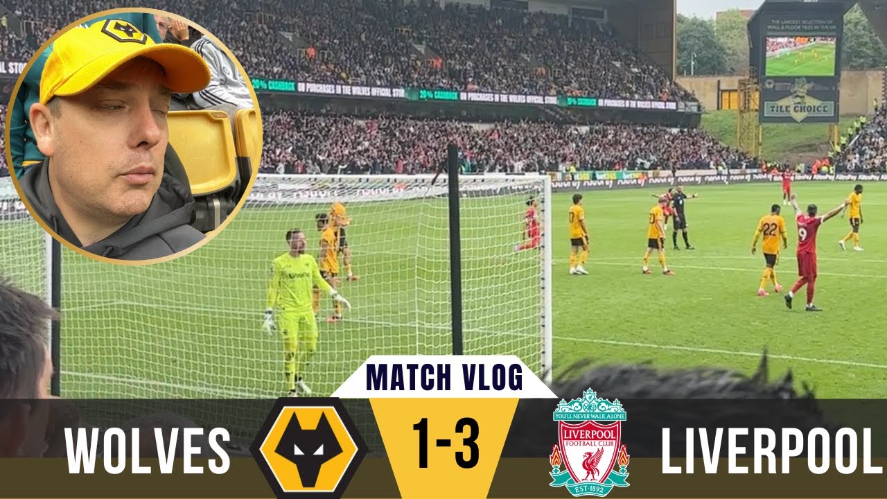 Game of 2 Halves 🙄 Wolves 1-3 Liverpool MATCH VLOG | FAN VIEW - YouTube