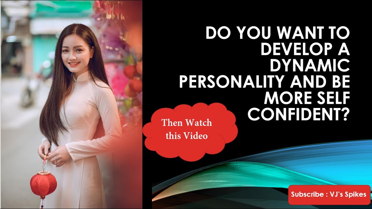 How to develop a dynamic personality and be more self confident| 9 ...
