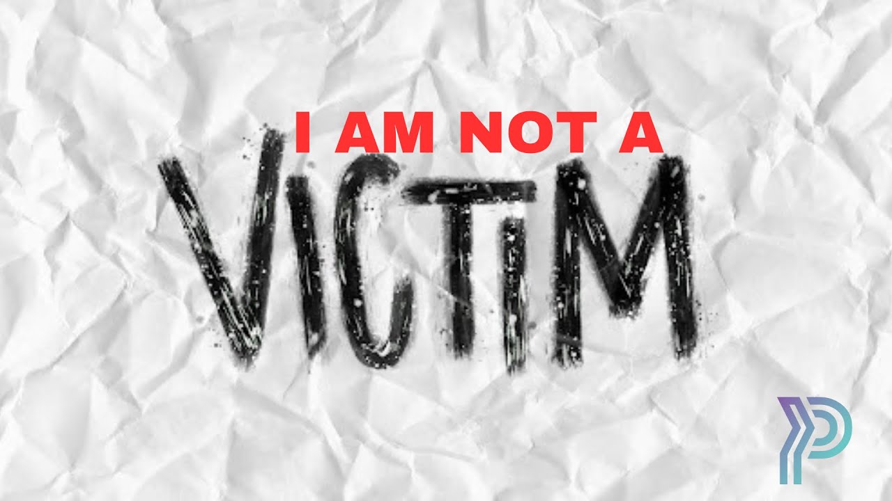I AM NOT A VICTIM - YouTube