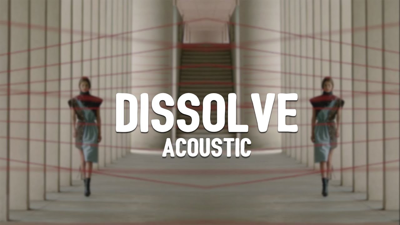 Disappeared Completely - Dissolve (Acoustic)(Lyric Video) - YouTube