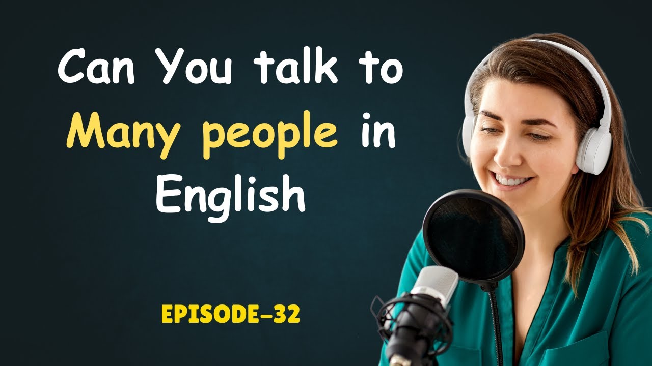 Can You talk to Many people in English | Learn English with Podcast ...