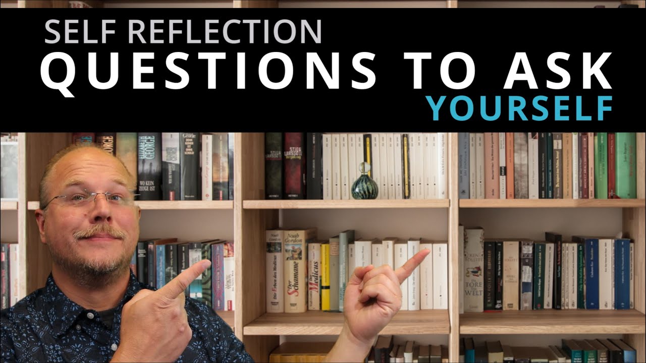 Best Self Reflection Questions To Ask Yourself - YouTube