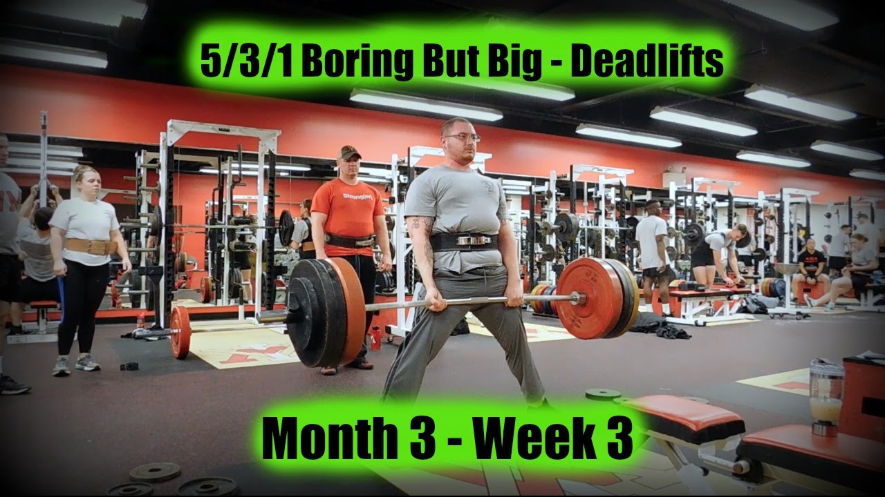 5 3 1 Boring But Big Deadlifts Month 3 Week 3 YouTube 5-3-1-boring-but-big-deadlifts-month-3-week-3-youtube
