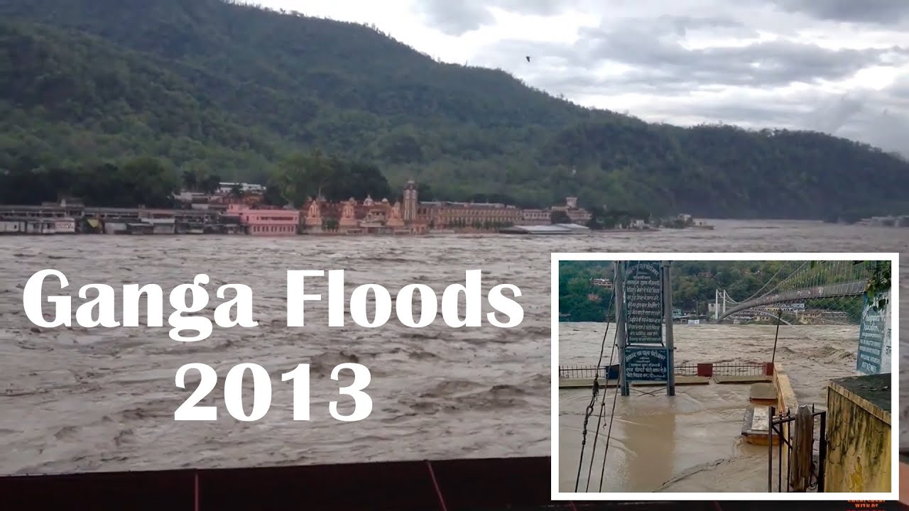 Rishikesh Floods 2013 | Ganga Floods | Old Video - YouTube