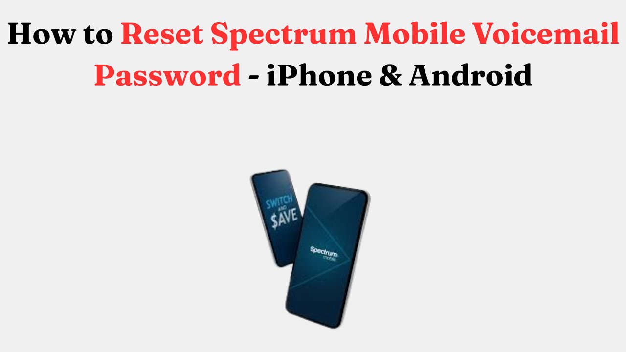 How to Reset Spectrum Mobile Voicemail Password - iPhone & Android ...