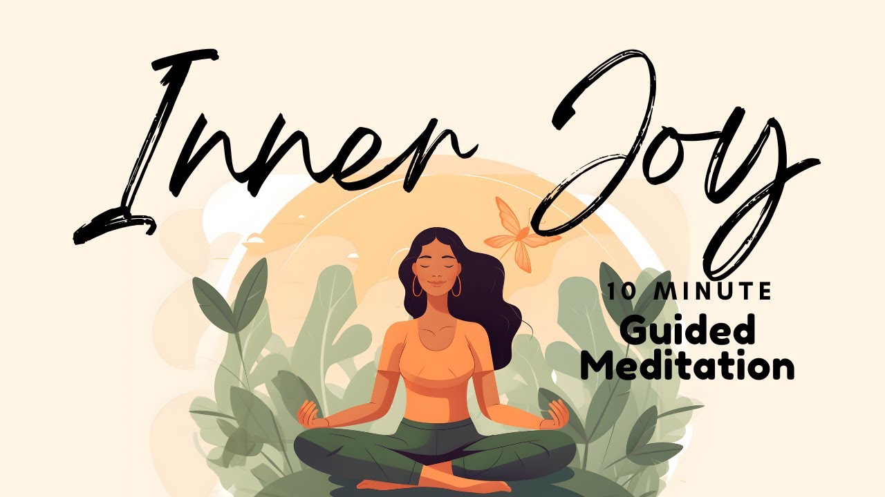 Inner Joy 10 Minute Guided Meditation | Daily Meditation - YouTube