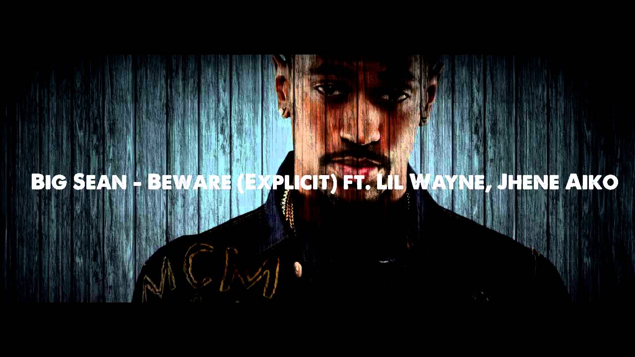 Big Sean Beware Explicit ft Lil Wayne, Jhene Aiko - YouTube