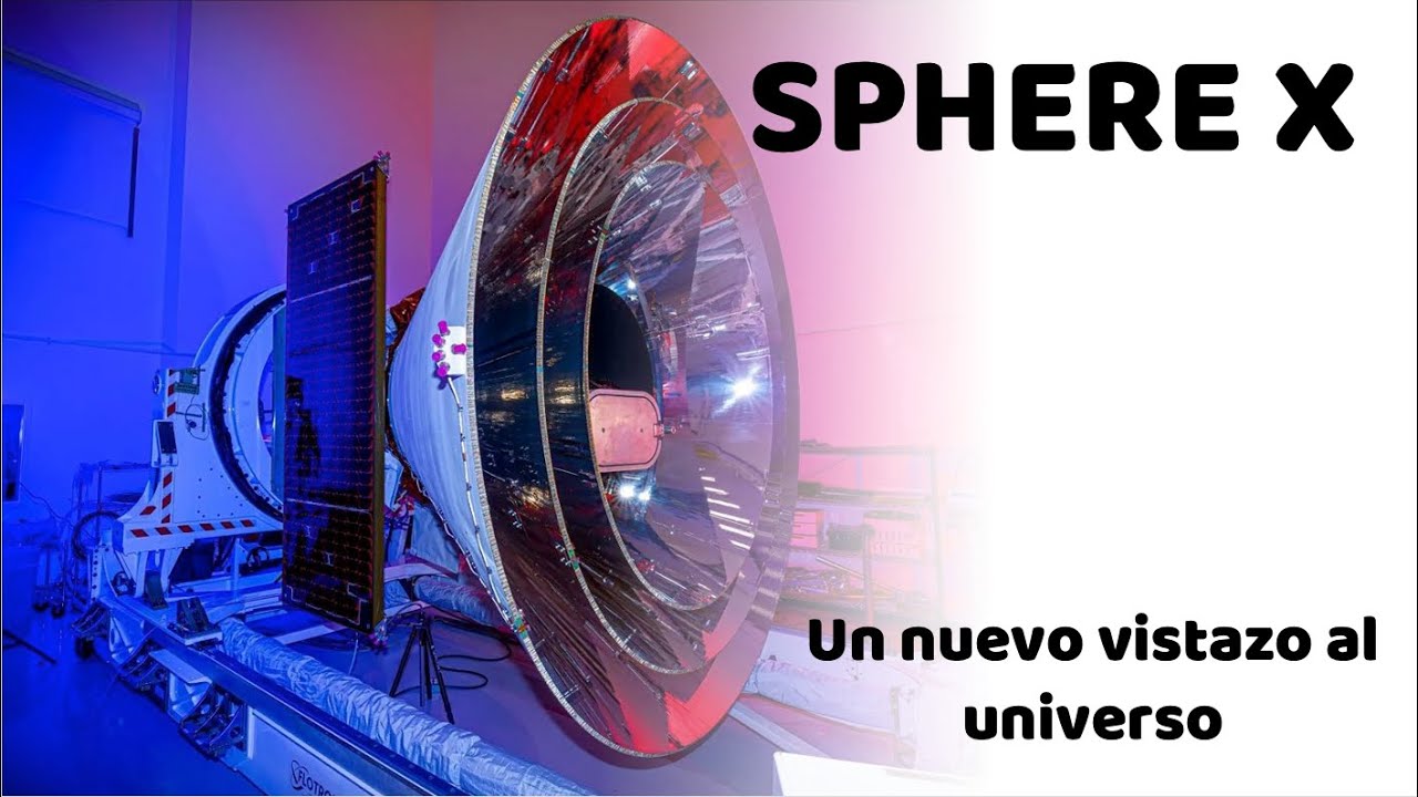 SPHERE X Un nuevo vistazo al universo!! - YouTube