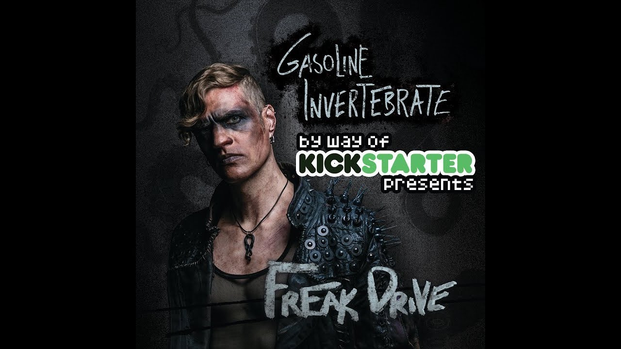 Gasoline Invertebrate - FREAK DRIVE KICKSTARTER - YouTube