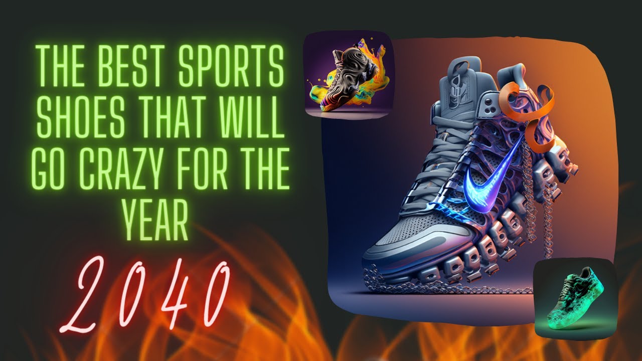 The best sports shoes that will go crazy for the year 2040 👟 👟 👟 👟 👟 👟 ...