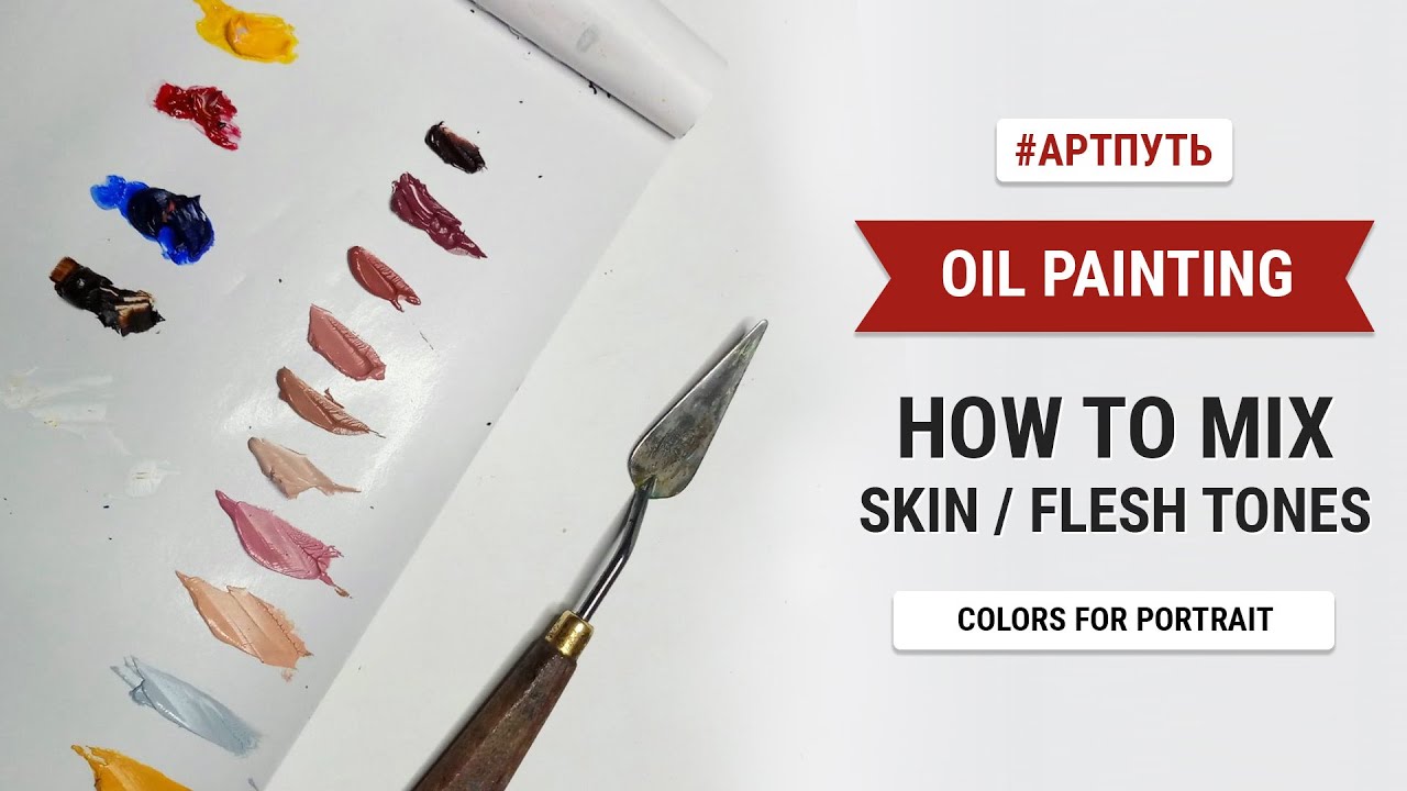 Oil tips for Beginners: How to mix colors for portrait? Color mixing ...