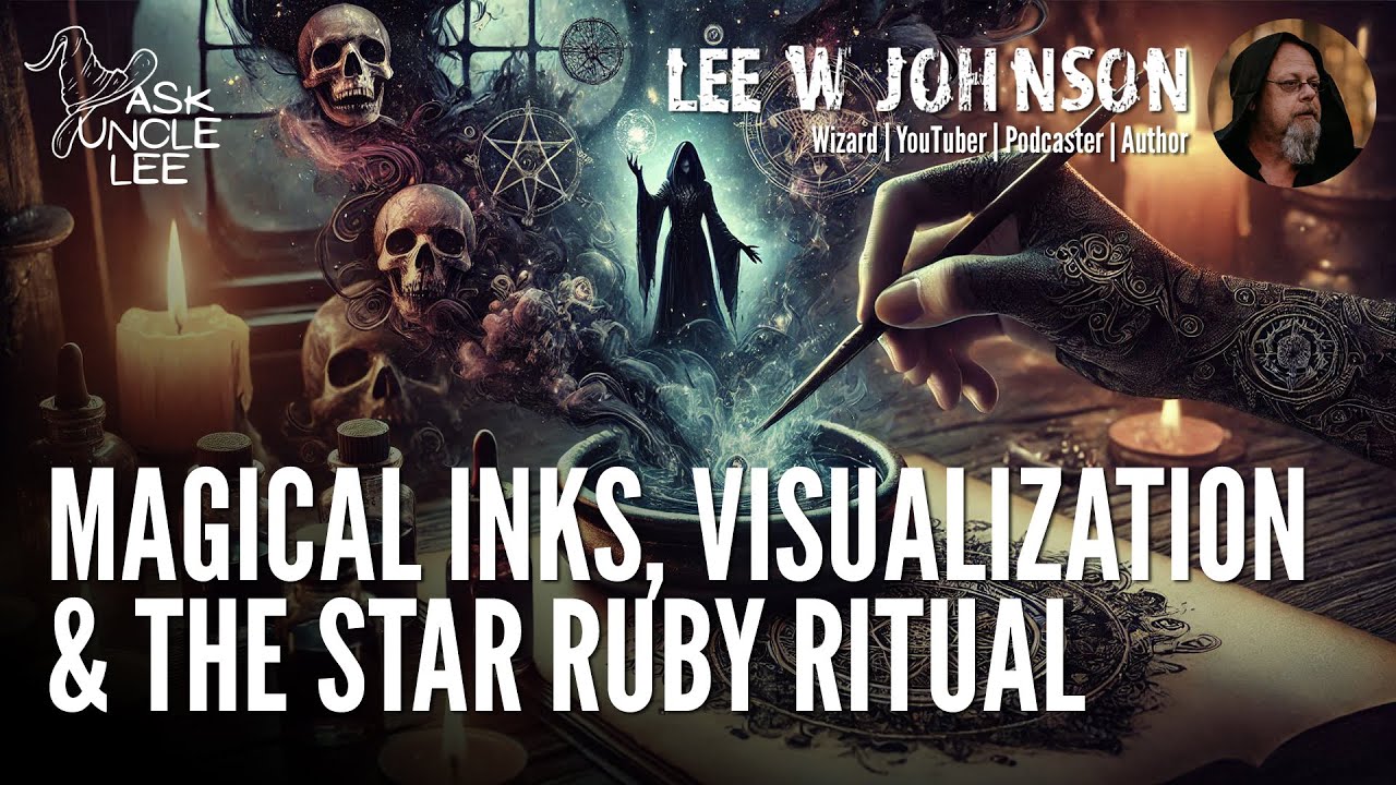 Ask Uncle Lee - Magical Inks, Visualization & The Star Ruby Ritual ...