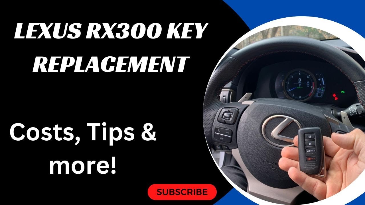 Lexus RX300 Key Replacement - How to Get a New Key (Tips to Save Money ...