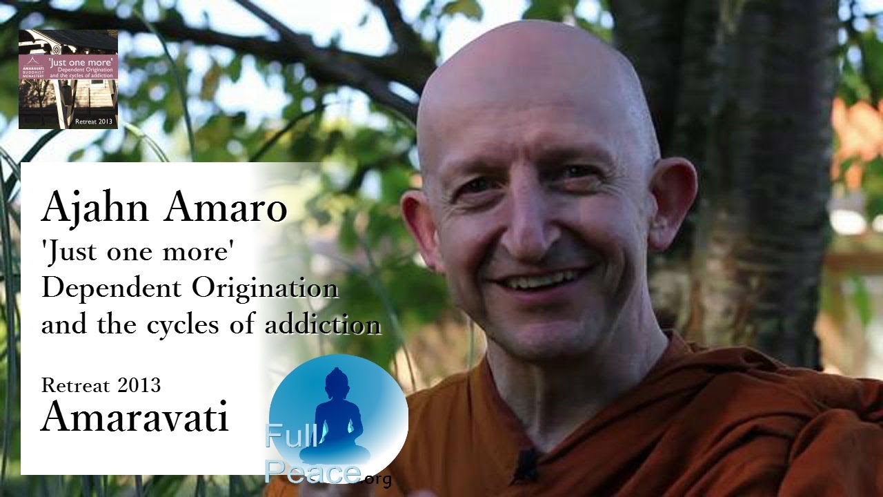 Ajahn Amaro - (Amaravati Retreat 2013) Dependent Origination Intro Talk ...