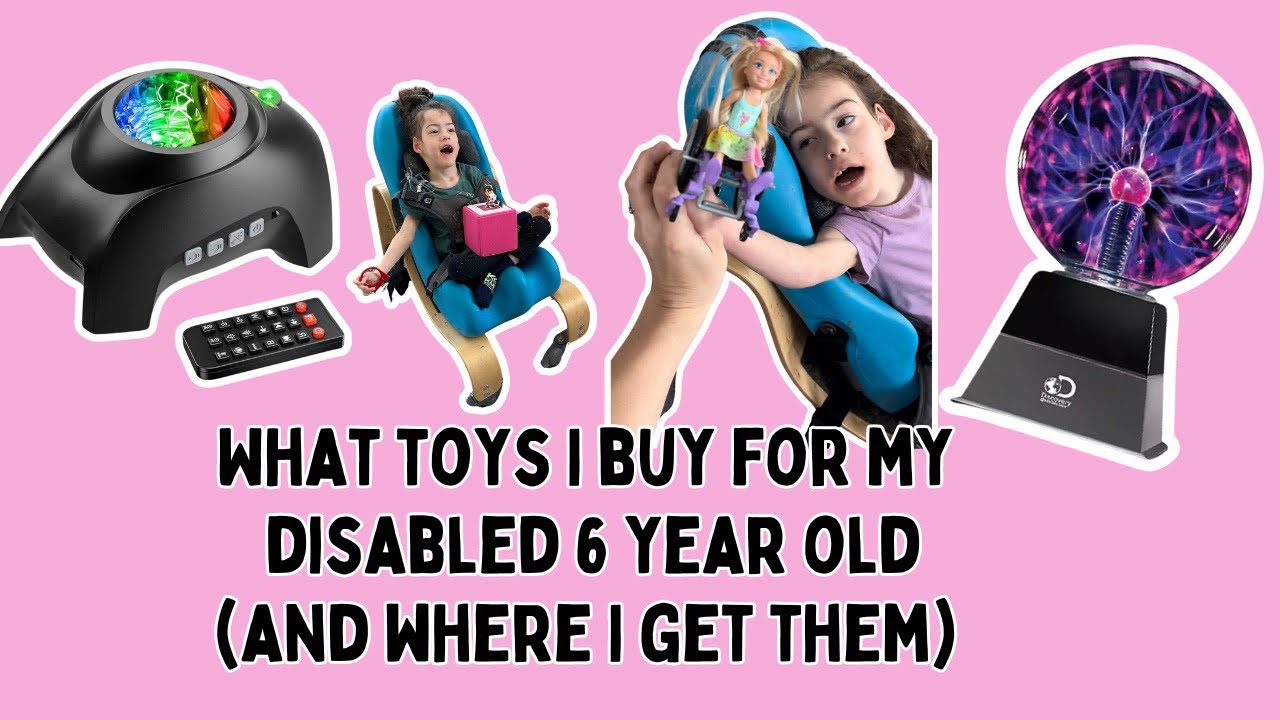 Guide to Buying Toys for a Disabled Child - YouTube