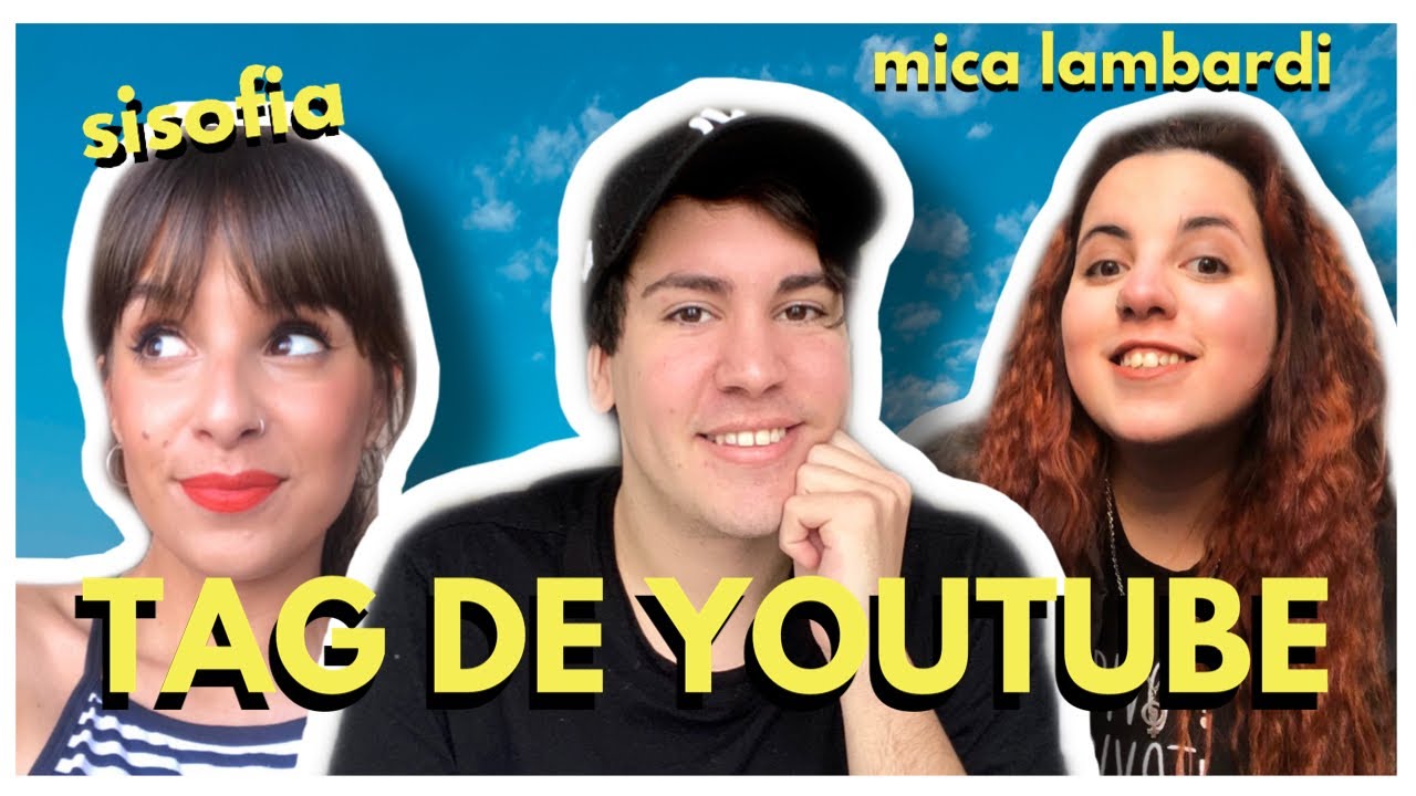 EL PEOR YOUTUBER?| Tag de Youtube ft. SiSofia y Mica Lambardi (PARTE DOS) - YouTube