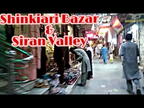 #Shinkiari Full Bazar & Siran Valley /Abdullah Vines - YouTube
