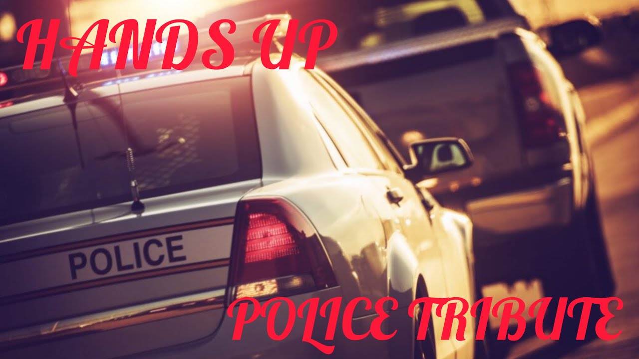 Hands Up | Police Tribute | - YouTube