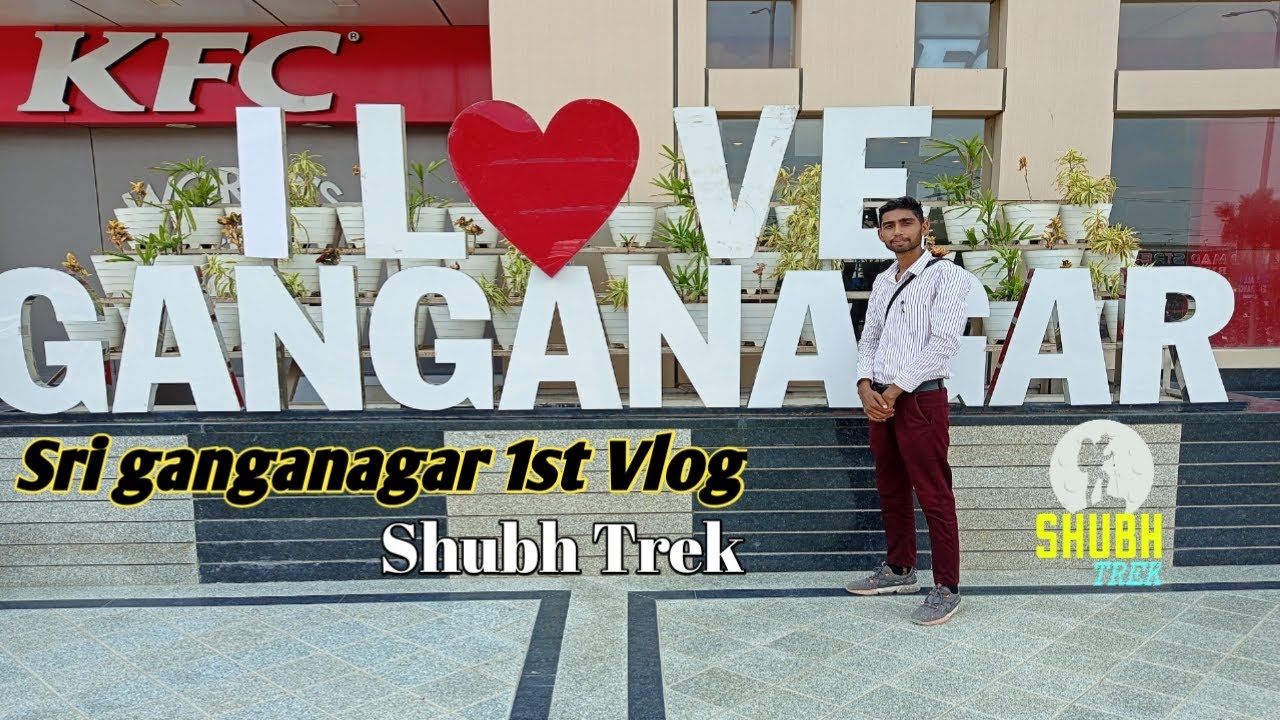 Sri Ganganagar Vlog City Ganganagar Tour With My Friend | Ganganagar ...