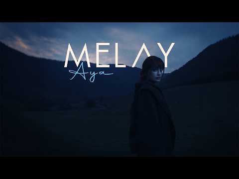 Melay – AYA (Rəsmi Musiqi Videosu)