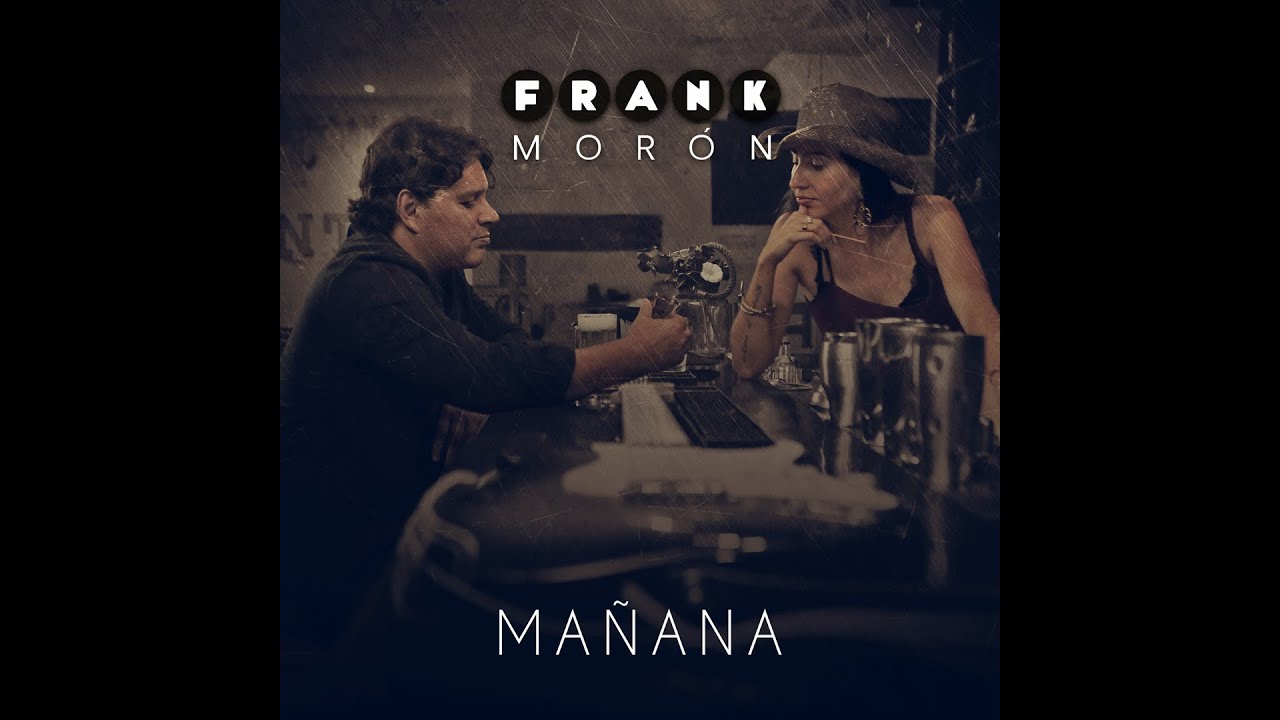 Frank Morón - Mañana - YouTube