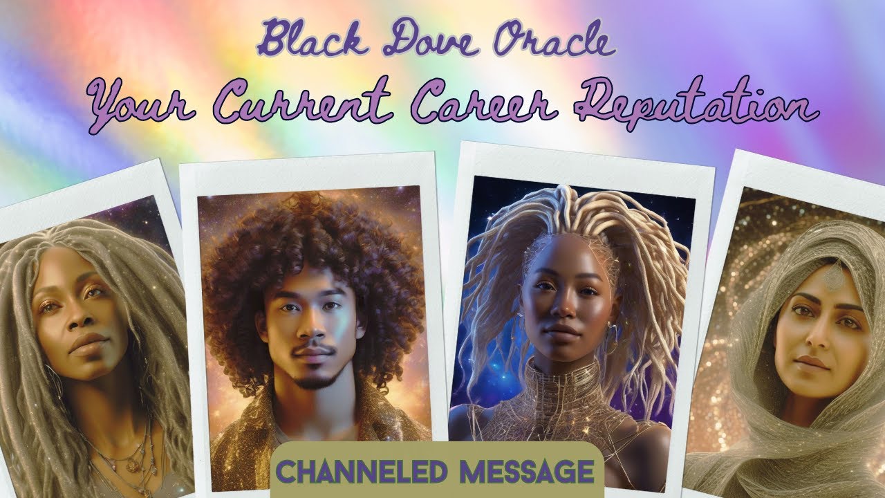 Your Current Career Reputation A Channeled Message From The Black Dove ...