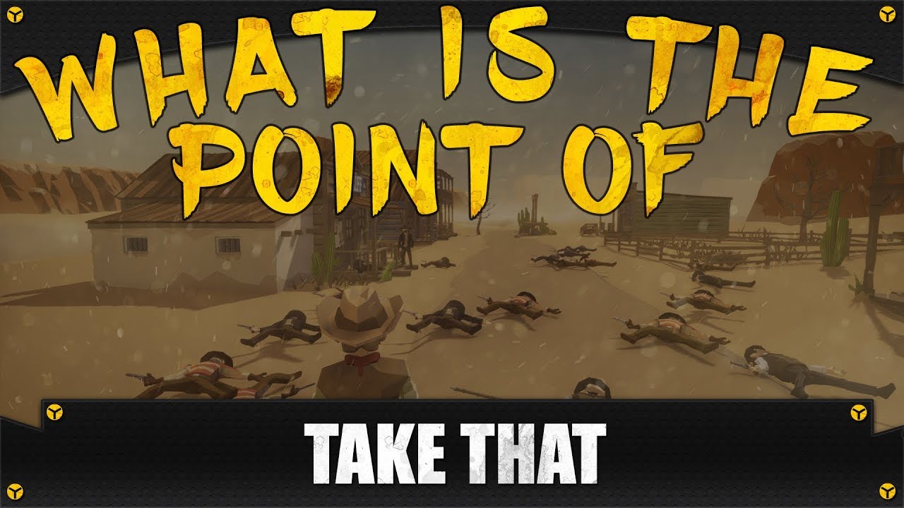 What Is The Point Of: Take That [GAME REVIEW] - YouTube