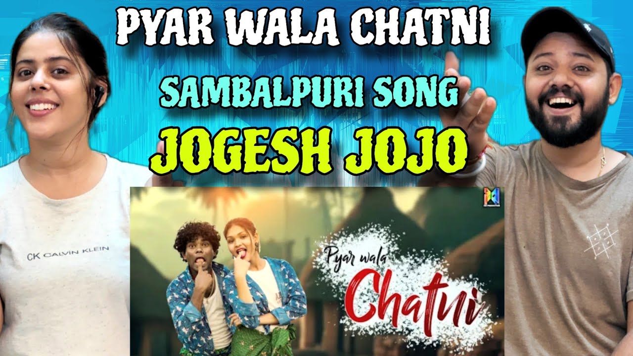 PYAR WALA CHATNI NEW SAMBALPURI SONG REACTION | JOGESH JOJO | ASHISH ...