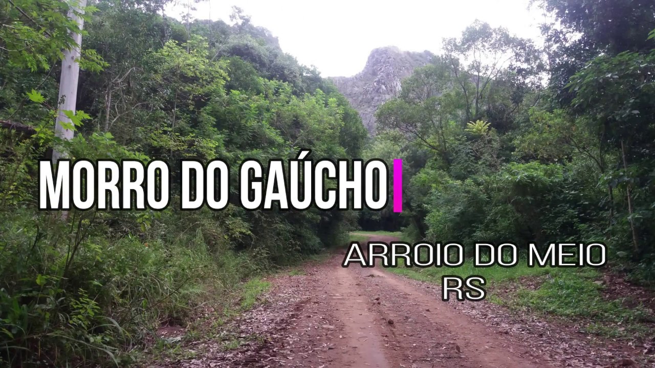 Morro do Gaúcho - Arroio do Meio - RS - YouTube
