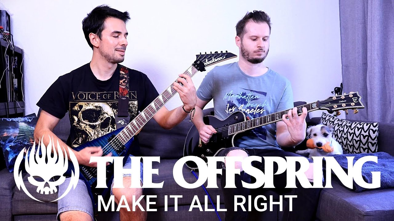 THE OFFSPRING - Make It All Right [BOTH GUITARS COVER] - YouTube