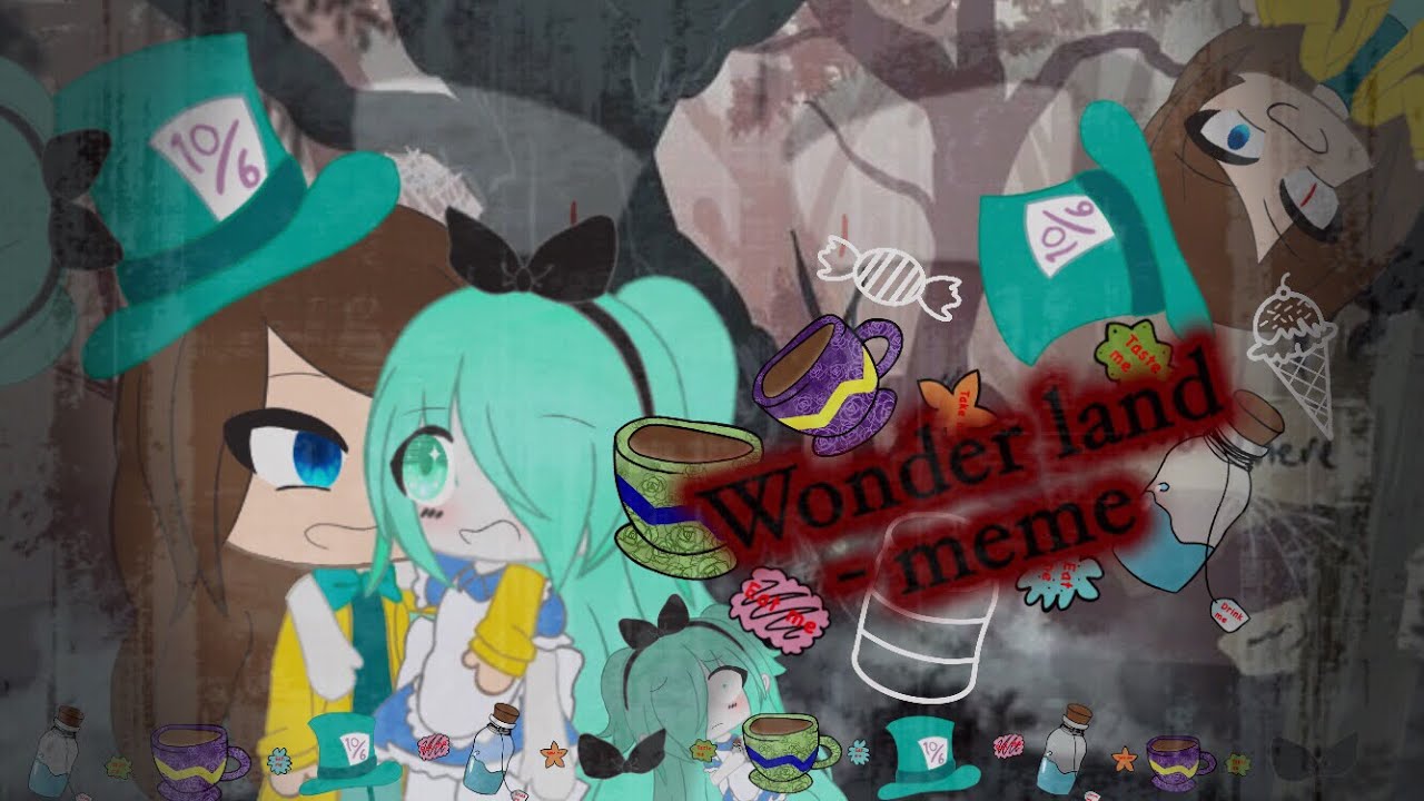 Wonderland - meme - YouTube