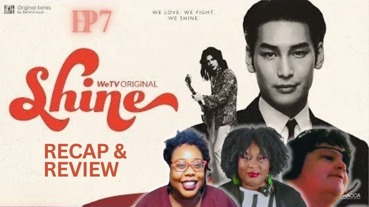 Shine Ep 7 - REVIEW AND RECAP - YouTube