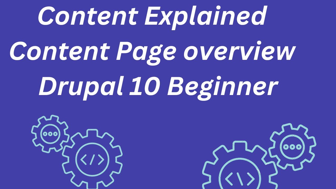 Content Explained | Content Page overview | Drupal 10 Beginner - YouTube