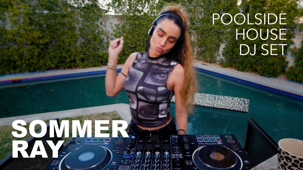 Sommer Ray | Poolside House DJ Set - YouTube