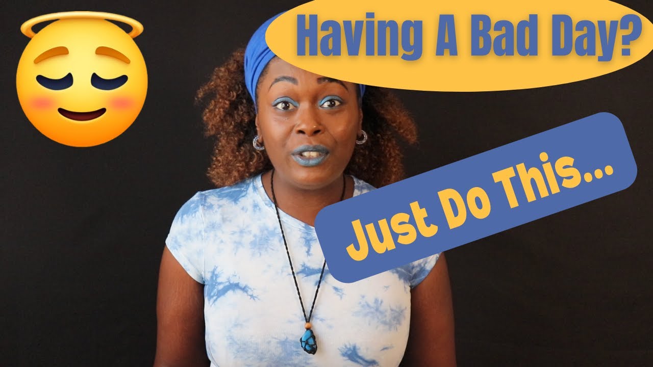 5 Ways To Overcome Bad Days - YouTube