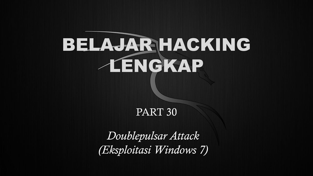 Belajar Ethical Hacking Lengkap (Part 30) || Doublepulsar Attack (Eksploitasi Windows 7) - YouTube