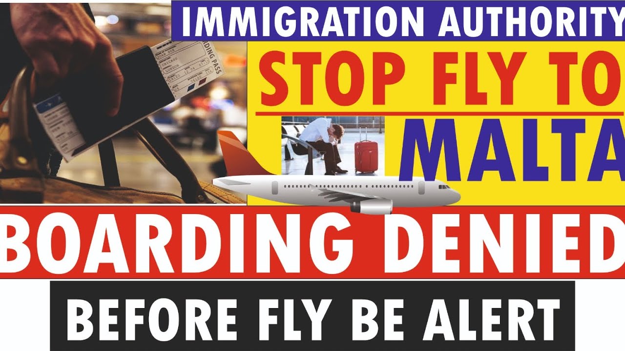 🚨WARNING - MALTA VISA HOLDERS | BOARDING DENIED | BE CAREFUL ...