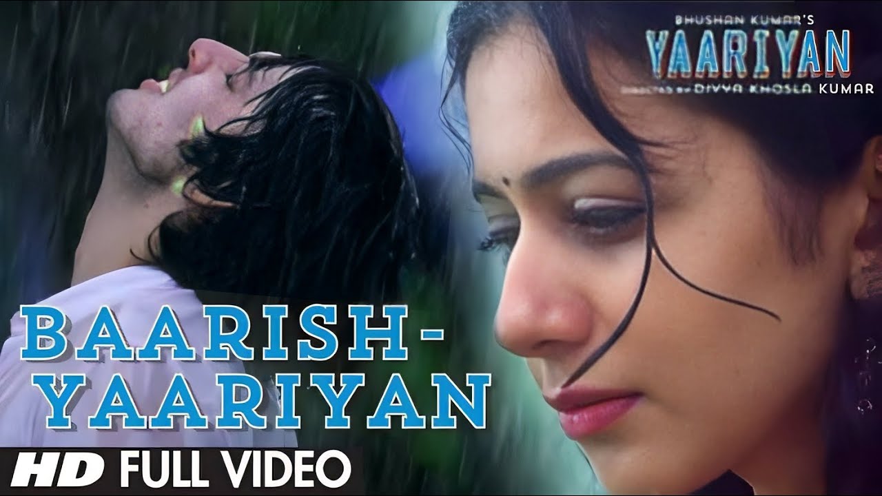 Barish Full Video Song| Beautiful Song| Yaariyaan Movie Song| Best ...