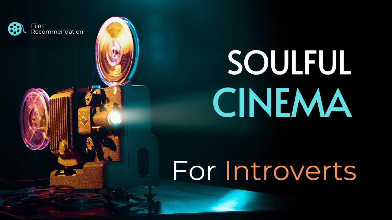 Soulful Cinema: 15 Must-Watch Movies for Introverts - YouTube