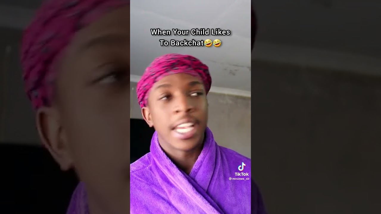 When Your Child Likes To Backchat🤣|| Mr Sizwe_Sir😜 - YouTube