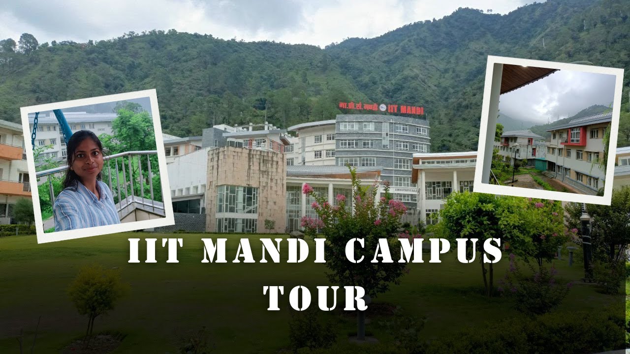 IIT MANDI CAMPUS TOUR | NORTH CAMPUS AND SOUTH CAMPUS - YouTube