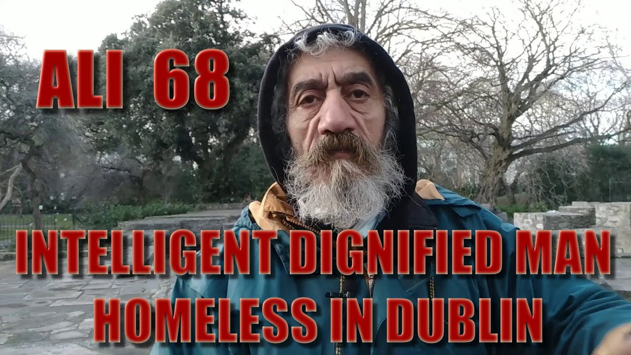 ALI 68 INTELLIGENT AND DIGNIFIED MAN, HOMELESS IN DUBLIN - YouTube